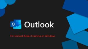 10 Easy Ways to Fix Outlook Keeps Crashing on Windows