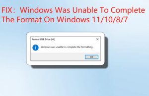 [6 Ways] Windows Was Unable To Complete The Format